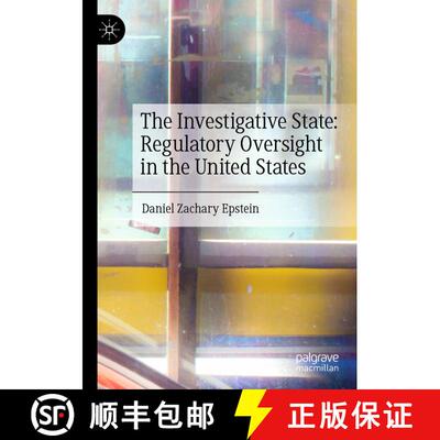 【3-4周达】The Investigative State: Regulatory Oversight in the United States [9783031384639]