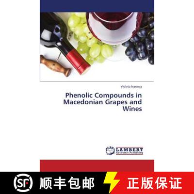 预订 Phenolic Compounds in Macedonian Grapes and Wines [9783659415722]