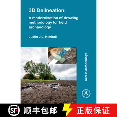 【3-4周达】3D Delineation: A Modernisation of Drawing Methodology for Field Archaeology [9781784913052]