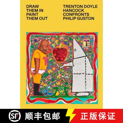 【3-4周达】Draw Them In, Paint Them Out: Trenton Doyle Hancock Confronts Philip Guston [9780300278200]