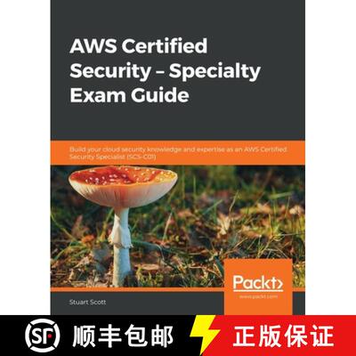 预订 AWS Certified Security - Specialty Exam Guide: Build your cloud security knowledge and expertise... [9781789534474]