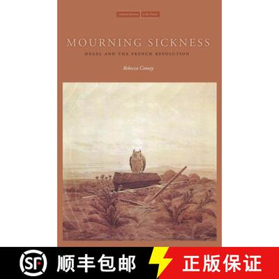 【3-4周达】精装 Mourning Sickness: Hegel and the French Revolution [9780804761260]