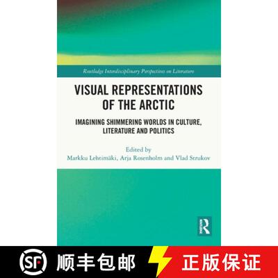 【3-4周达】Visual Representations of the Arctic: Imagining Shimmering Worlds in Culture, Literature a... [9780367745325]