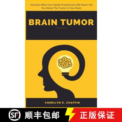 【3-4周达】Brain Tumor: Discover What Your Health Practitioners Will Never Tell You About The Tumor I... [9781685220389]