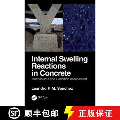 【3-4周达】Internal Swelling Reactions in Concrete: Mechanisms and Condition Assessment [9781032035994]