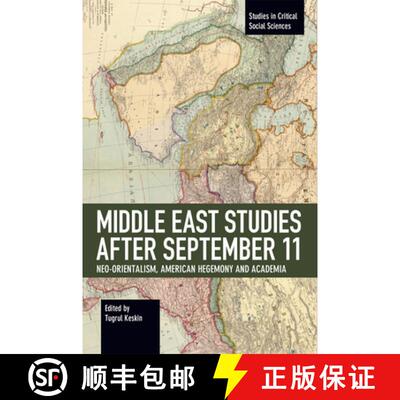 【3-4周达】Middle East Studies after September 11 : Neo-Orientalism, American Hegemony and Academia [9781642590098]