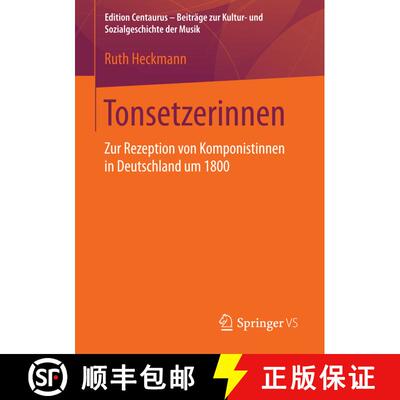 【3-4周达】Tonsetzerinnen : Zur Rezeption von Komponistinnen in Deutschland um 1800 (1. Aufl. 2016) [9783658138394]