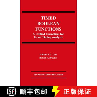 【3-4周达】Timed Boolean Functions : A Unified Formalism for Exact Timing Analysis [9781461361565]