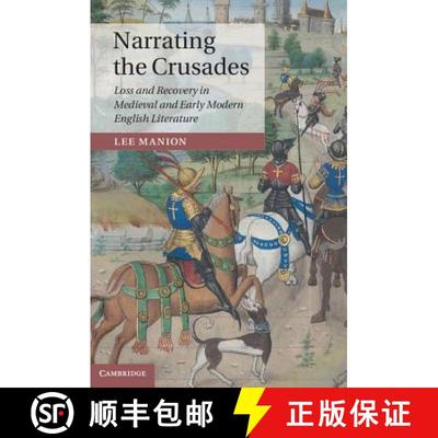 【3-4周达】Narrating the Crusades: Loss and Recovery in Medieval and Early Modern English Literature ... [9781107057814]