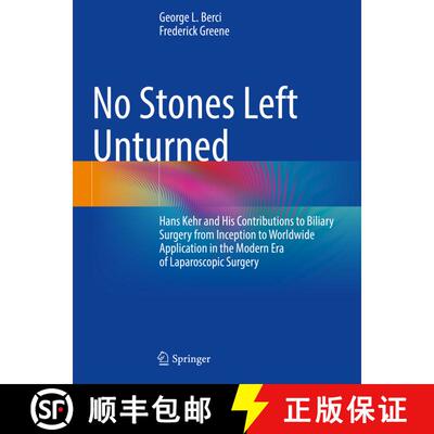【3-4周达】No Stones Left Unturned: Hans Kehr and His Contributions to Biliary Surgery from Inception... [9783030768478]