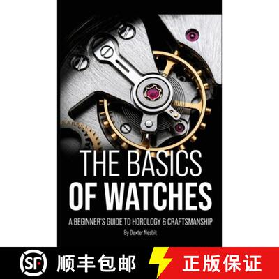 【3-4周达】The Basics of Watches: A Beginners Guide to Horology & Craftsmanship [9798256013080]