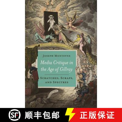 【3-4周达】Media Critique in the Age of Gillray : Scratches, Scraps, and Spectres [9781487527747]