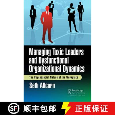 【3-4周达】Managing Toxic Leaders and Dysfunctional Organizational Dynamics: The Psychosocial Nature ... [9781032734903]