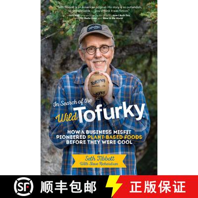 【3-4周达】精装 In Search of the Wild Tofurky : How a Business Misfit Pioneered Plant-Based Foods Bef... [9781635766530]