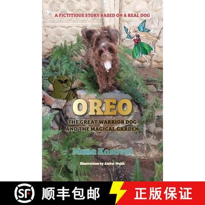 【3-4周达】Oreo, The Great Warrior Dog And The Magical Garden: A Fictitious Story Based on A Real Dog [9780796172662]