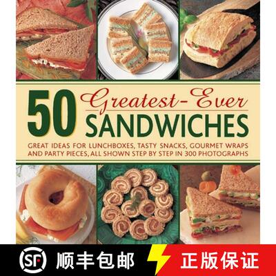【3-4周达】精装 50 Greatest-Ever Sandwiches: Great Ideas for Lunchboxes, Tasty Snacks, Gourmet Wraps ... [9780754826873]