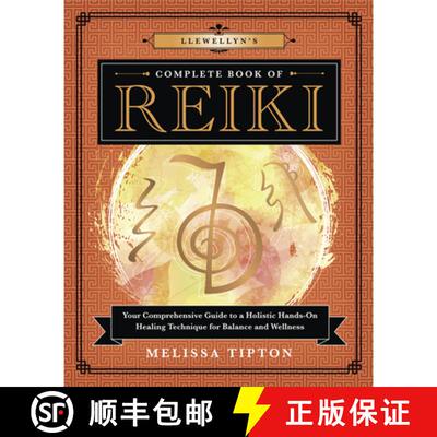 【3-4周达】Llewellyn's Complete Book of Reiki: Your Comprehensive Guide to a Holistic Hands-On Healin... [9780738761831]