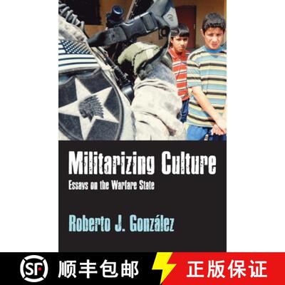 【3-4周达】Militarizing Culture: Essays on the Warfare State [9781598745597]