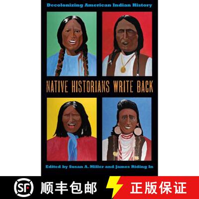 预订 精装 Native Historians Write Back: Decolonizing American Indian History [9780896727328]