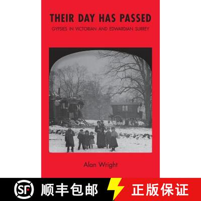 【3-4周达】Their Day Has Passed: Gypsies in Victorian and Edwardian Surrey [9781786239730]