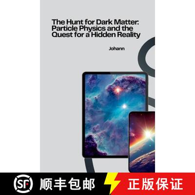 【3-4周达】The Hunt for Dark Matter: Particle Physics and the Quest for a Hidden Reality [9783384278135]