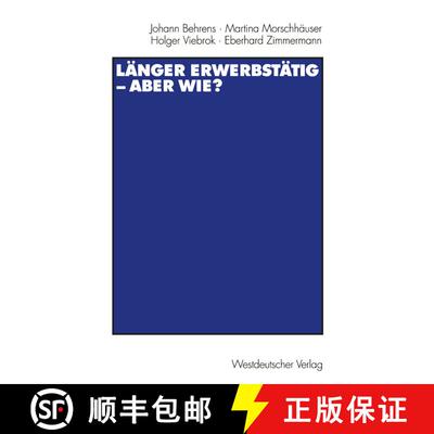 【3-4周达】L nger Erwerbst tig -- Aber Wie? : Mit Einer Einf hrung Von Gerhard Naegele Und Winfried S... [9783531133119]