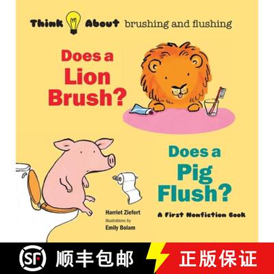 现货 Does a Lion Brush? Does a Pig Flush?: Think About Brushing and Flushing [9781609057107]