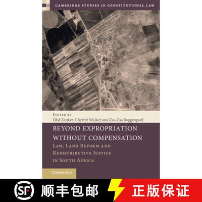 【3-4周达】Beyond Expropriation Without Compensation: Law, Land Reform and Redistributive Justice in ... [9781009380775]