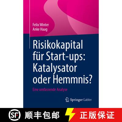 【3-4周达】Risikokapital Für Start-Ups - Katalysator Oder Hemmnis?: Eine Umfassende Analyse [9783658504366]
