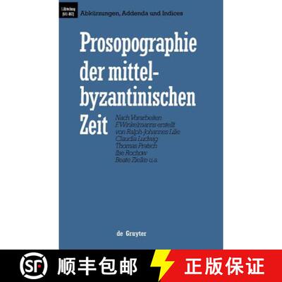 【3-4周达】精装 Prosopographie der mittelbyzantinischen Zeit, Bd 6, Abkürzungen, Addenda und Indices [9783110174564]