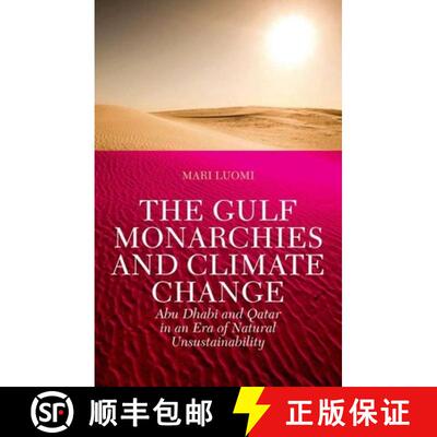 【3-4周达】精装 The Gulf Monarchies and Climate Change: Abu Dhabi and Qatar in an Era of Natural Unsu... [9780199387526]