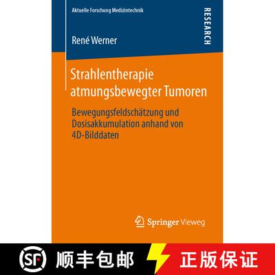 【3-4周达】Strahlentherapie atmungsbewegter Tumoren : Bewegungsfeldschätzung und Dosisakkumulation a... [9783658011451]