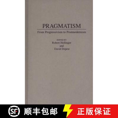 【3-4周达】Pragmatism: From Progressivism to Post-Modernism [9780275948825]