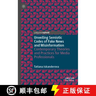 【3-4周达】精装 Unveiling Semiotic Codes of Fake News and Misinformation : Contemporary Theories and ... [9783031537509]