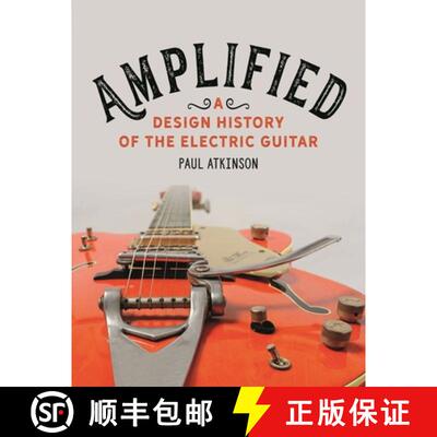 【3-4周达】精装 Amplified – A Design History of the Electric Guitar [9781789142747]