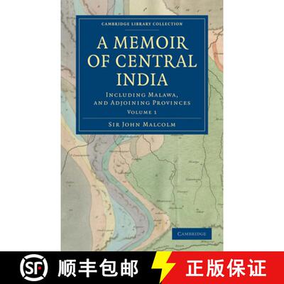 【3-4周达】A Memoir of Central India: Including Malwa, and Adjoining Provinces [9781108172431]