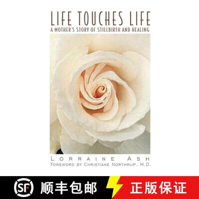 【3-4周达】Life Touches Life: A Mother's Story of Stillbirth and Healing [9780939165506]