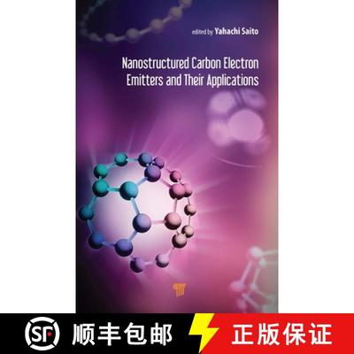【3-4周达】Nanostructured Carbon Electron Emitters and Their Applications [9789814877626]