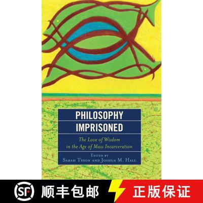 【3-4周达】Philosophy Imprisoned : The Love of Wisdom in the Age of Mass Incarceration [9781498500715]