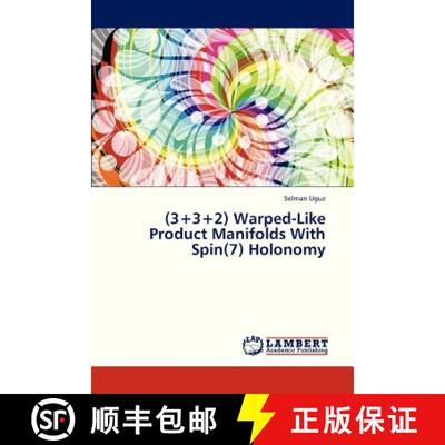 预订 (3+3+2) Warped-Like Product Manifolds with Spin(7) Holonomy [9783659325465]