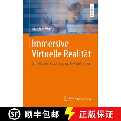 【3-4周达】Immersive Virtuelle Realität : Grundlagen, Technologien, Anwendungen (1. Aufl. 2023) [9783662669075]