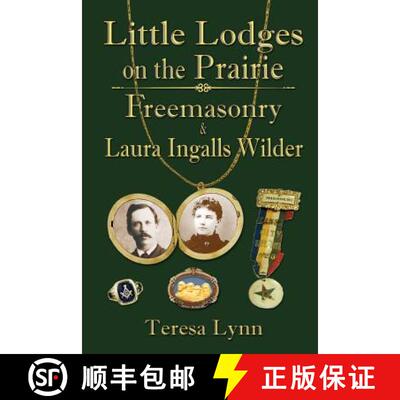 【3-4周达】Little Lodges on the Prairie: Freemasonry & Laura Ingalls Wilder [9780990497714]