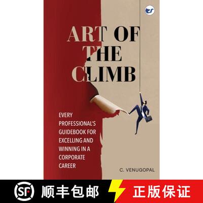 【3-4周达】Art of The Climb: Every Professional's Guidebook for Excelling and Winning in a Corporate ... [9789356485037]