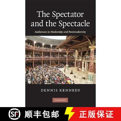 【3-4周达】The Spectator and the Spectacle: Audiences in Modernity and Postmodernity [9780521899765]