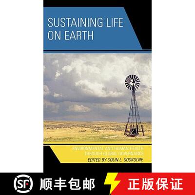 预订 精装 Sustaining Life on Earth: Environmental and Human Health through Global Governance [9780739117293]