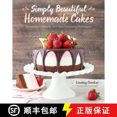 【3-4周达】Simply Beautiful Homemade Cakes: Extraordinary Recipes and Easy Decorating Techniques [9781624142826]