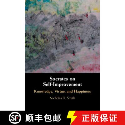 【3-4周达】Socrates on Self-Improvement: Knowledge, Virtue, and Happiness [9781316515532]