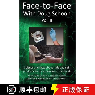 【3-4周达】Face-To-Face with Doug Schoon Volume III: Science and Facts about Nails/nail Products for ... [9780997918632]