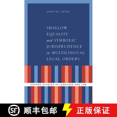 【3-4周达】Shallow Equality and Symbolic Jurisprudence in Multilingual Legal Orders [9780190210335]