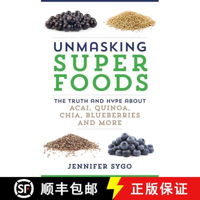 【3-4周达】Unmasking Superfoods: The Truth and Hype About Acai, Quinoa, Chia, Blueberries and More [9781443419789]